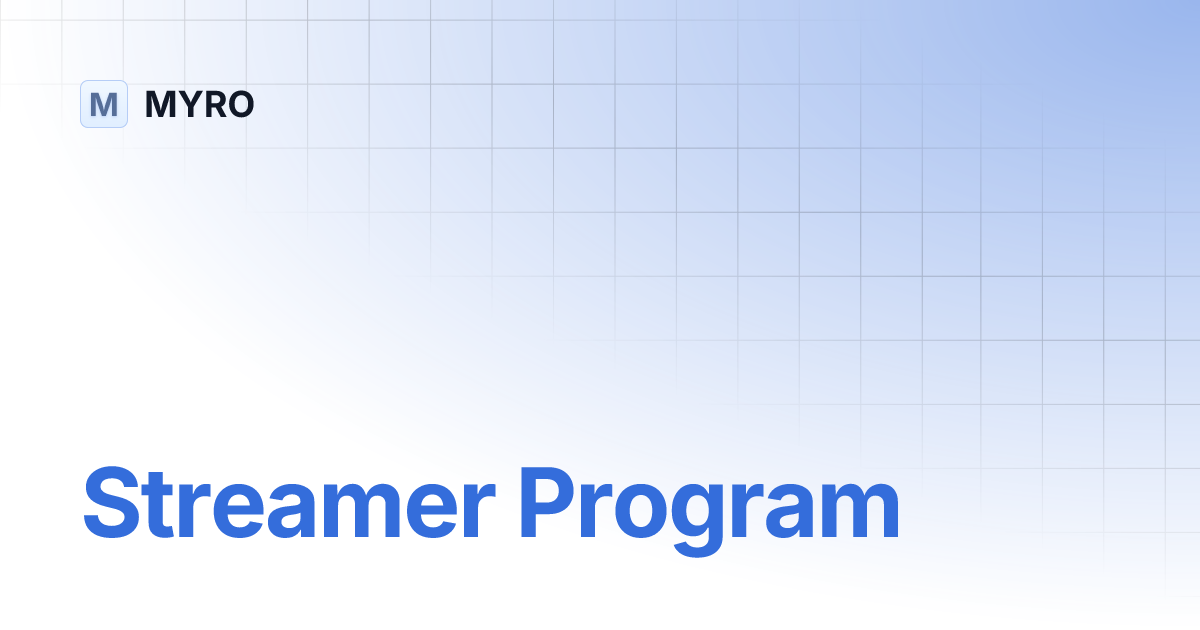Streamer Program | MYRO