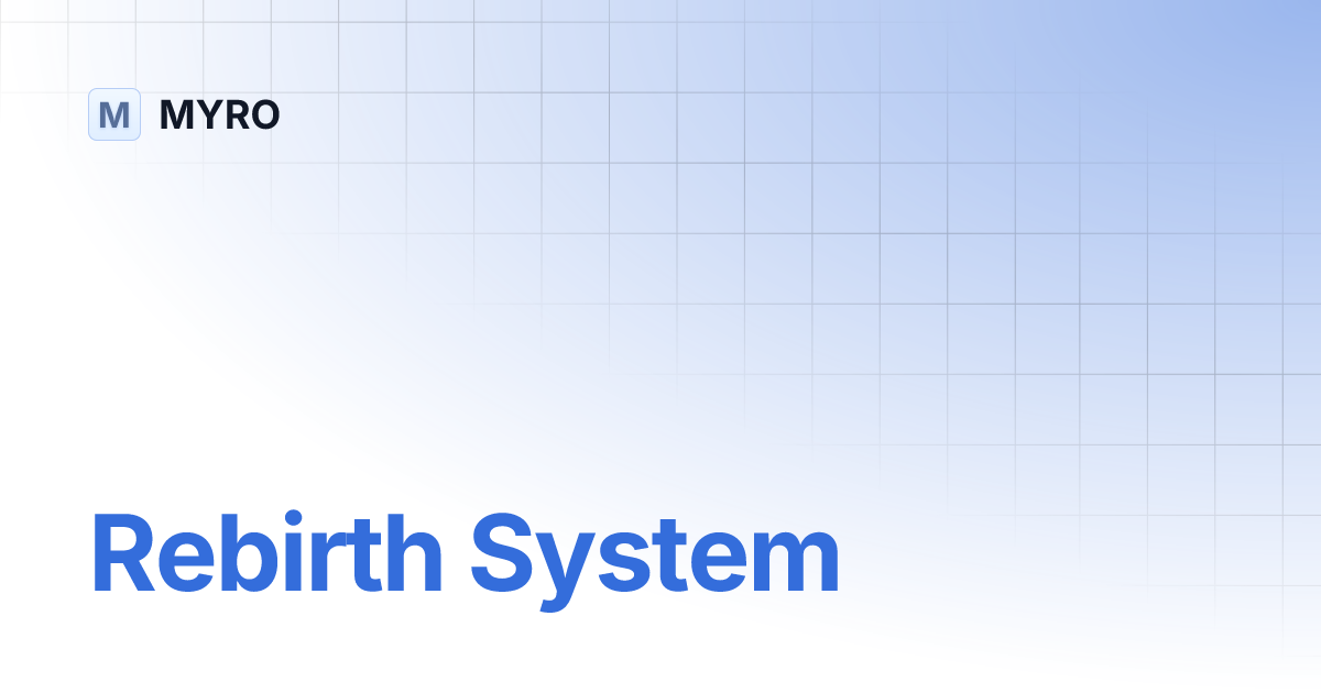 Rebirth System | MYRO