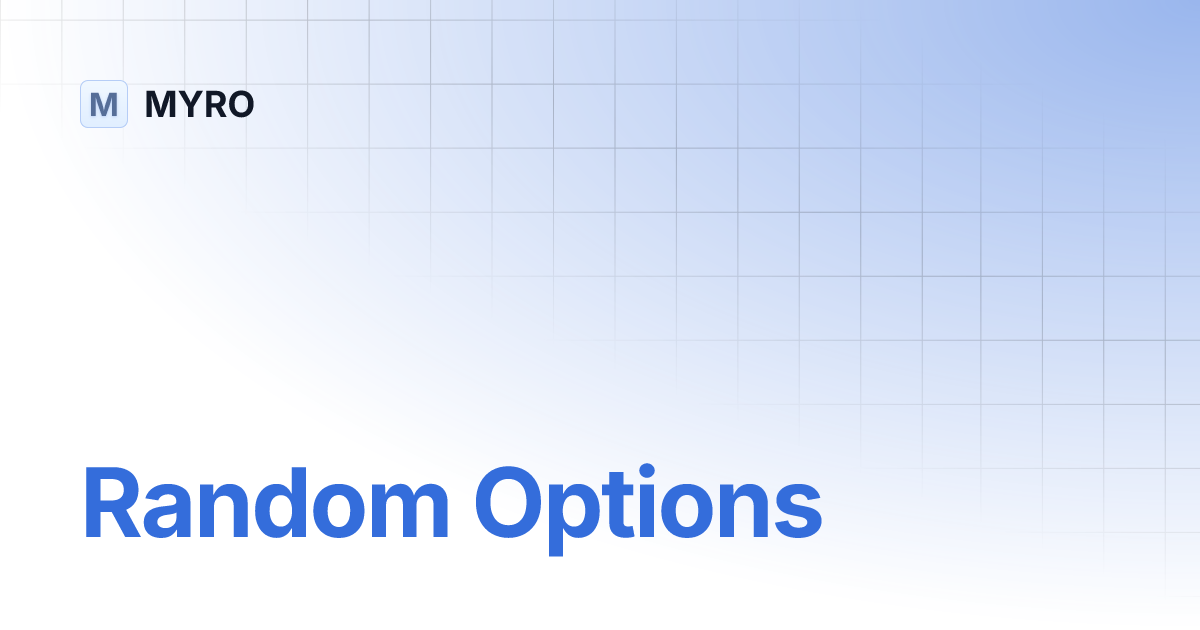 Random Options | MYRO