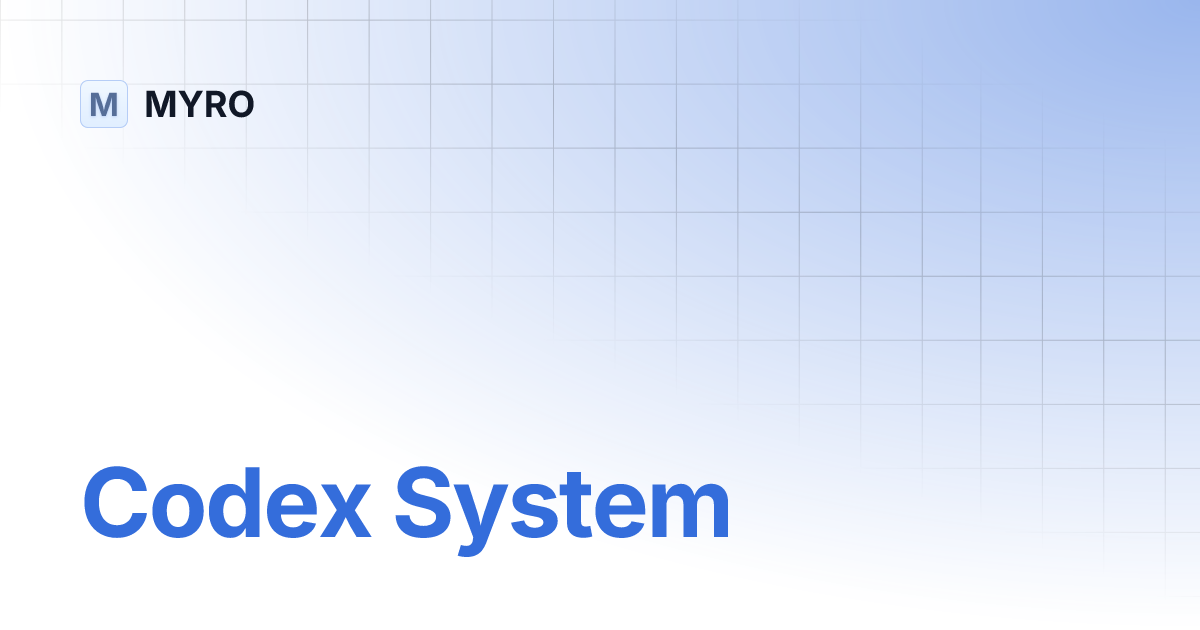 Codex System | MYRO